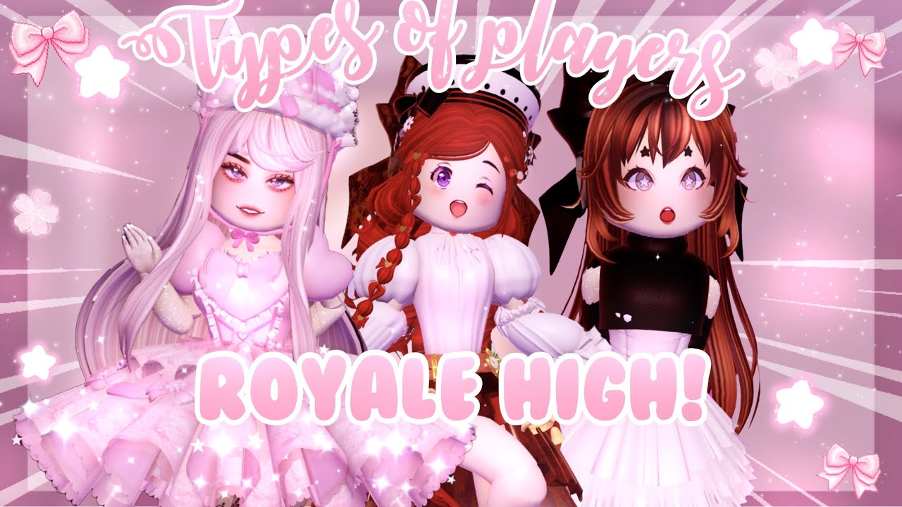 TYPES OF ROYALE HIGH PLAYERS! (Roblox Royale High) - YouTube