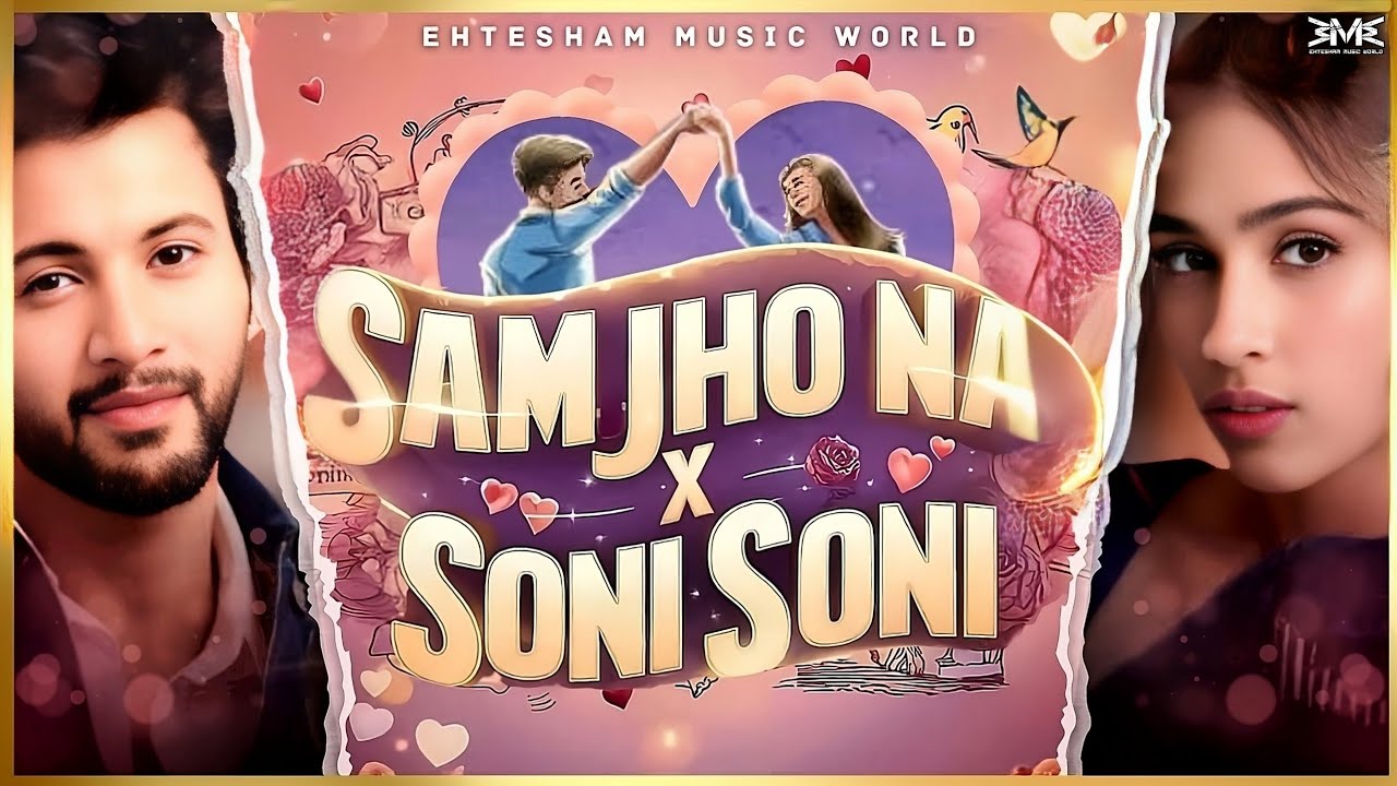 Samjho Na X Soni Soni | Darshan Raval | Aditya Rikhari | Trending ...