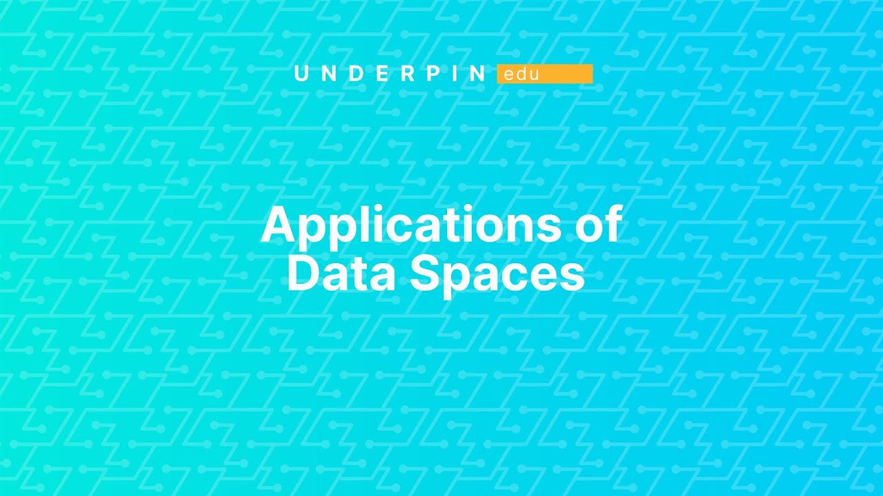 UNDERPIN edu | Applications of Data Spaces - YouTube