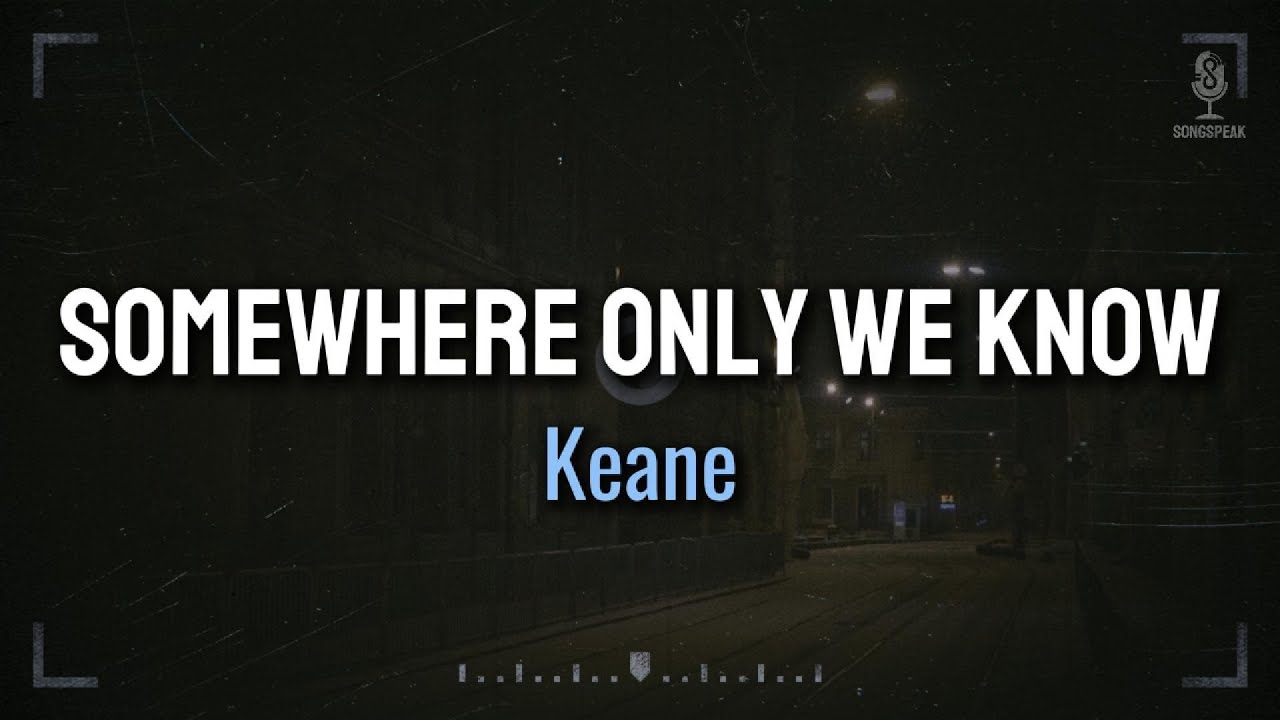 Keane - Somewhere Only We Know (Remastered 2024)(Sub español + Lyrics ...