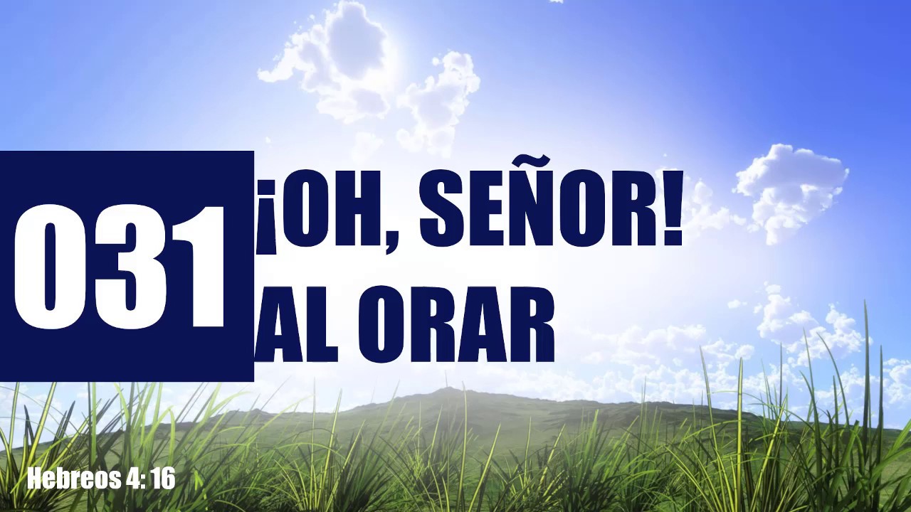 031 ¡OH, SEÑOR! AL ORAR - HIMNARIO ADVENTISTA - YouTube