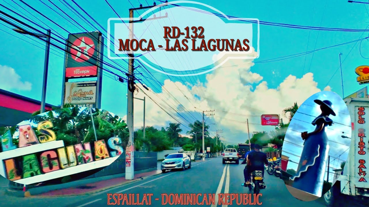 Moca - Las Lagunas [RD-132] | Espaillat | Dominican Republic 4K [Cibao ...