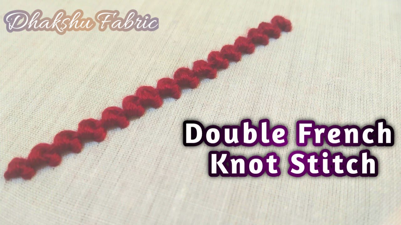Double French Knot Stitch | Basic Hand Embroidery Stitches # ...