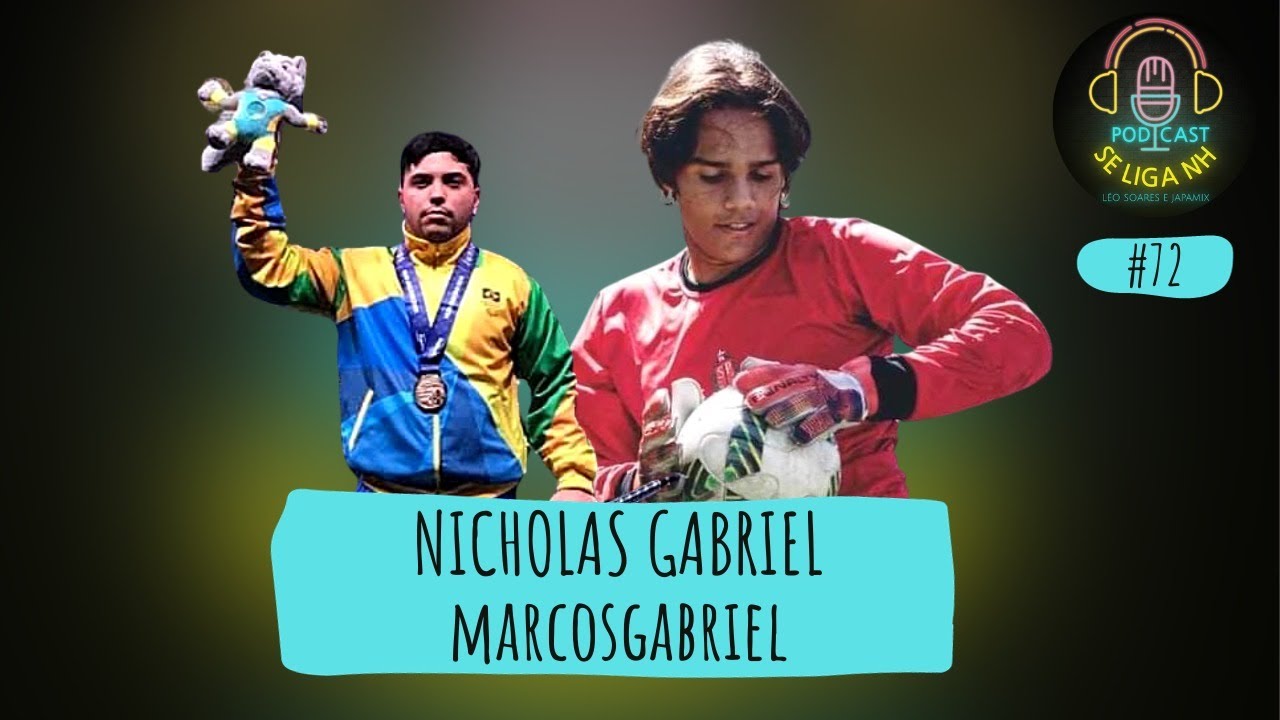 SE LIGA NH PODCAST #72 - NICHOLAS GABRIEL e MARCOS GABRIEL - GOLEIRO E ...