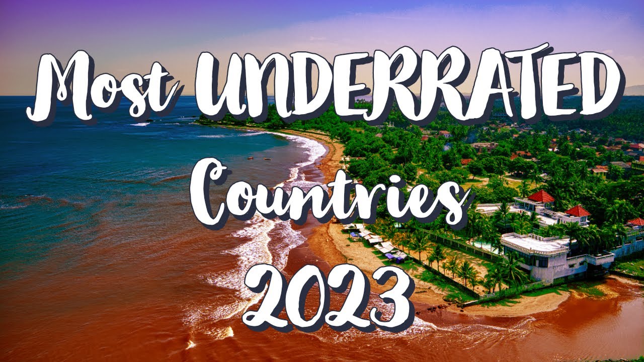 The 5 Most UNDERRATED countries in the World in 2023: Discover the ...