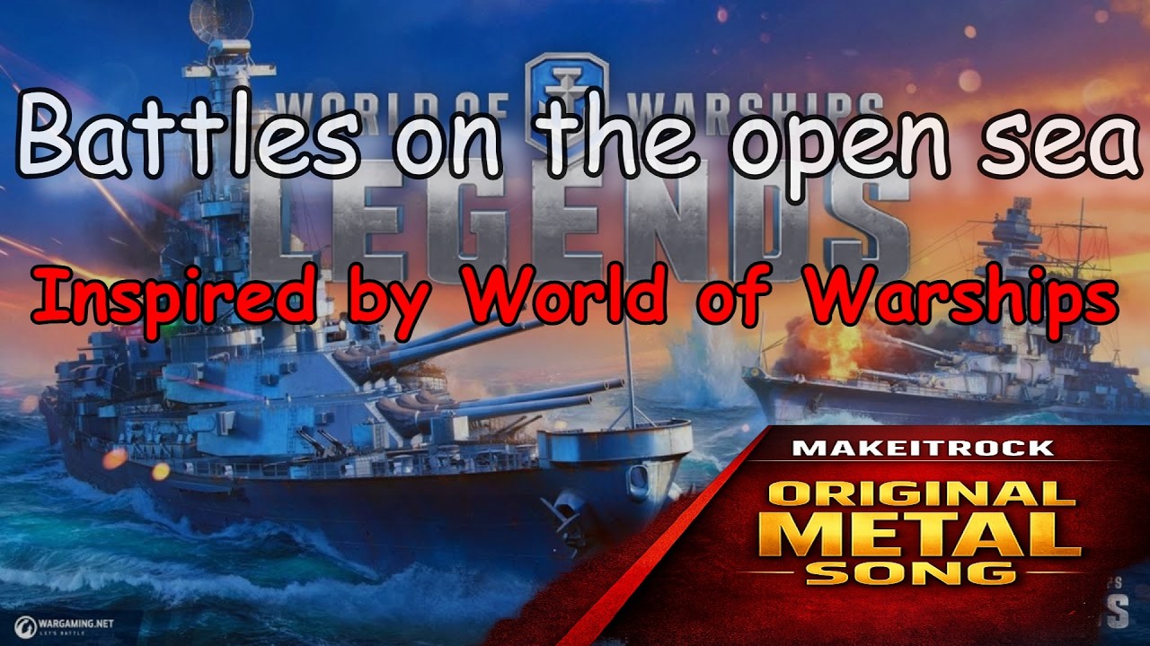 Battles on the open sea - A World of Warships inspired song by ...