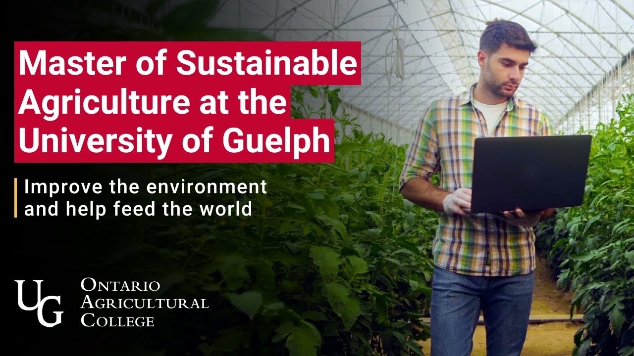 Master of Sustainable Agriculture at the University of Guelph - YouTube