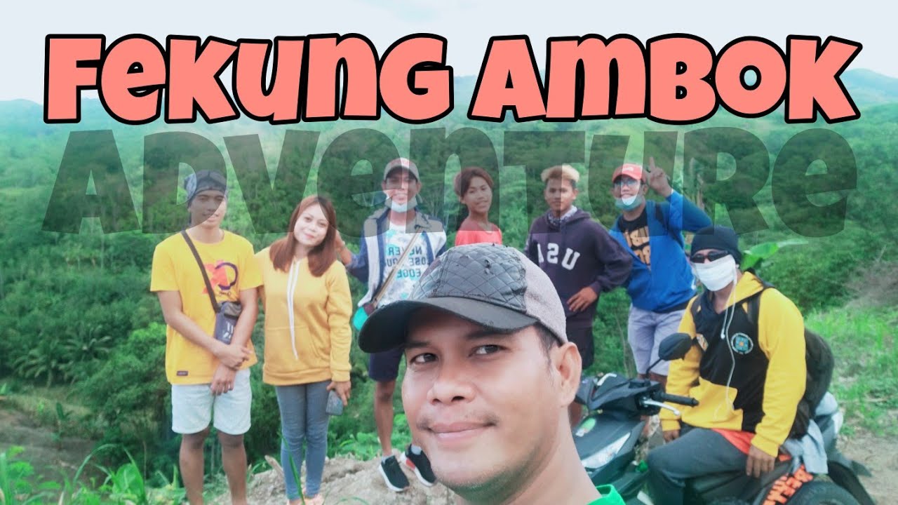 Fekung ambok ADVENTURE | Tulunan North Cotabato - YouTube
