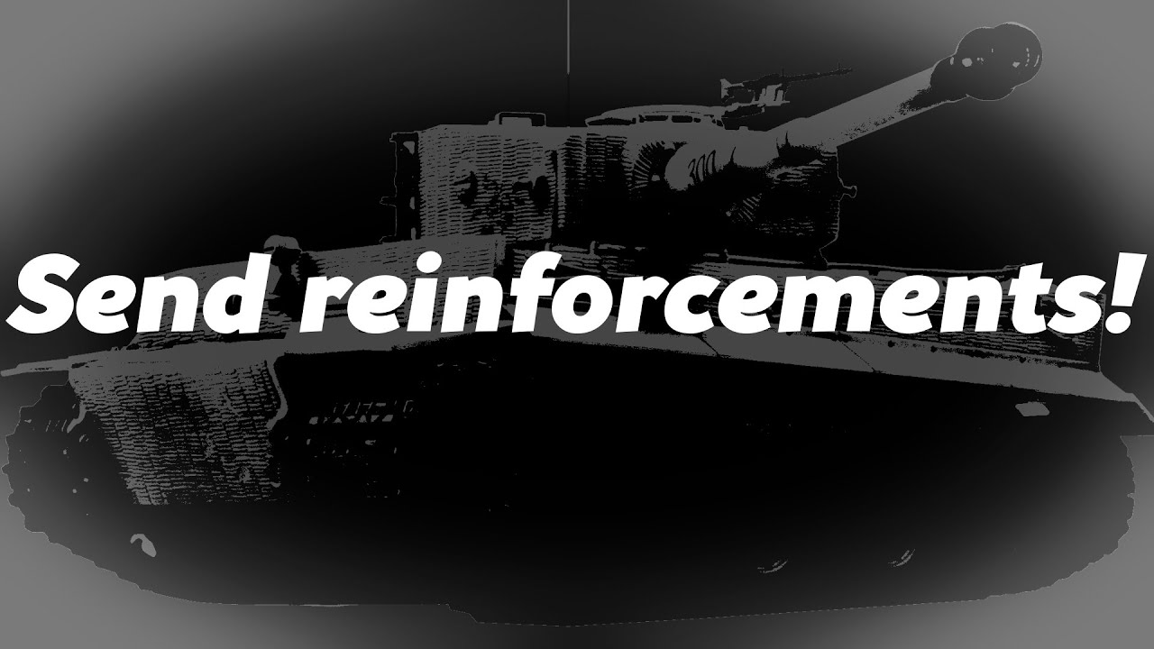 SEND REINFORCEMENTS!! - YouTube