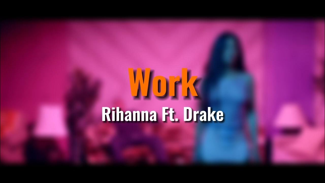 Rihanna - Work Ft. Drake (Audio) - YouTube