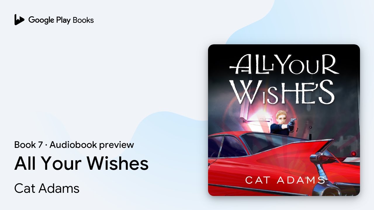 All Your Wishes Book 7 by Cat Adams · Audiobook preview - YouTube
