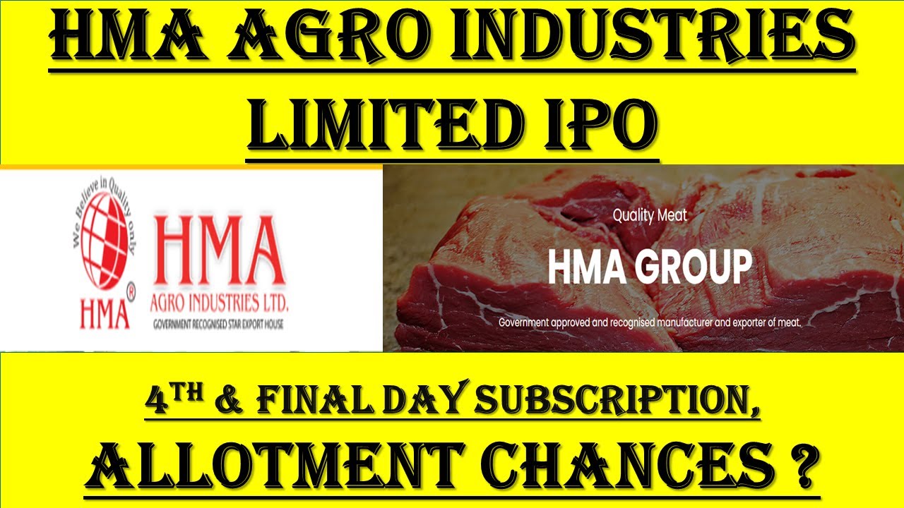 HMA Agro Industries IPO 4th & Final Day Subscription | HMA Agro ...