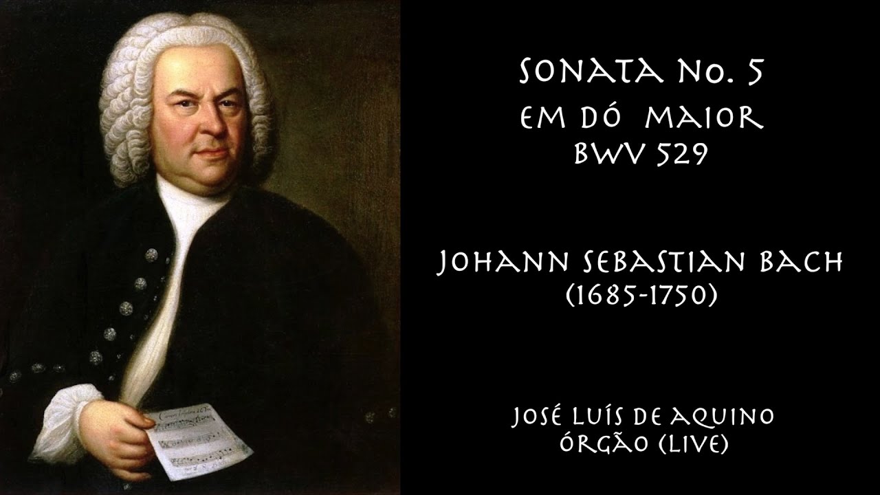 Sonata No. 5 em Dó Maior BWV 529 de Johann Sebastian Bach (1685-1750 ...