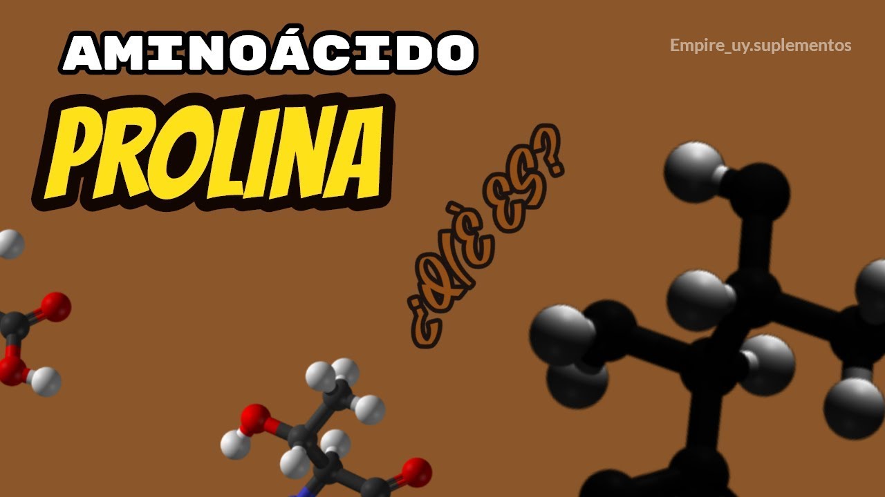 PROLINA ¿Qué y para qué sirve la prolina? - YouTube