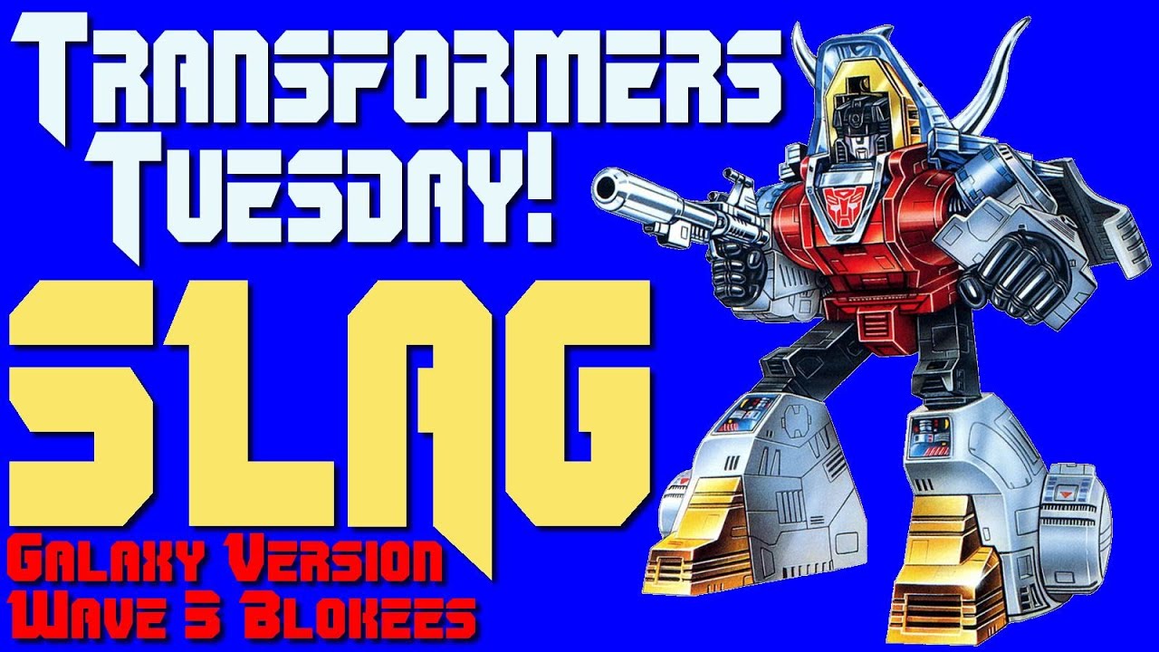 Transformers Tuesday! Slag Robot-Mode! Galaxy Version Wave 3 Blokees ...
