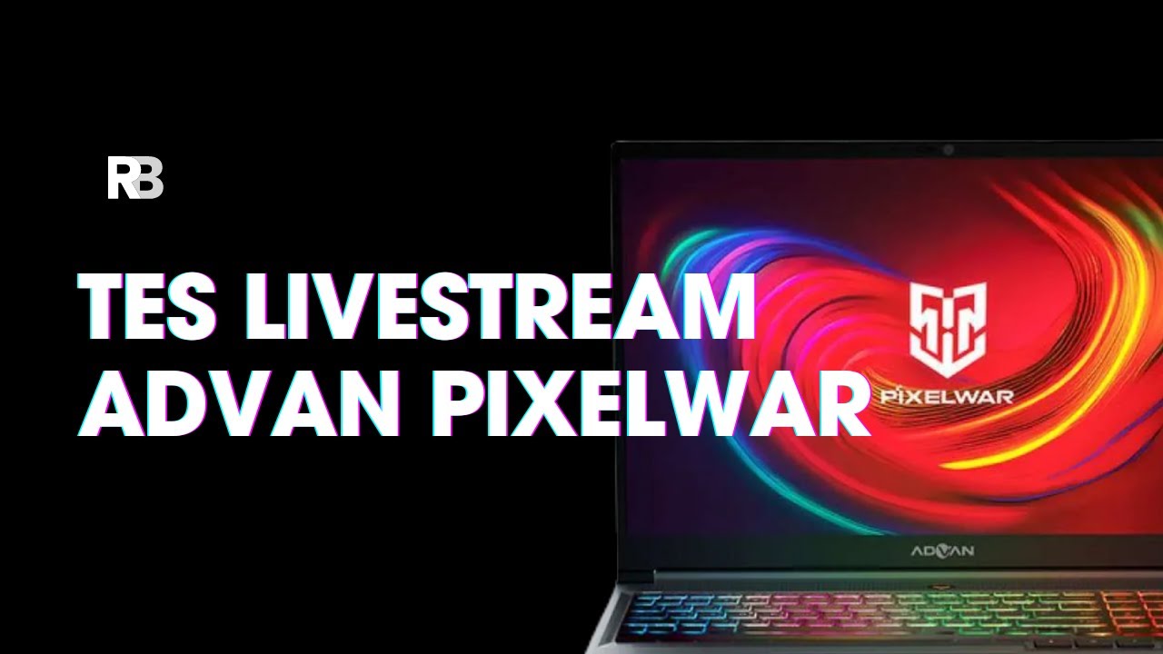Tes Livestream Advan Pixelwar #1 - YouTube