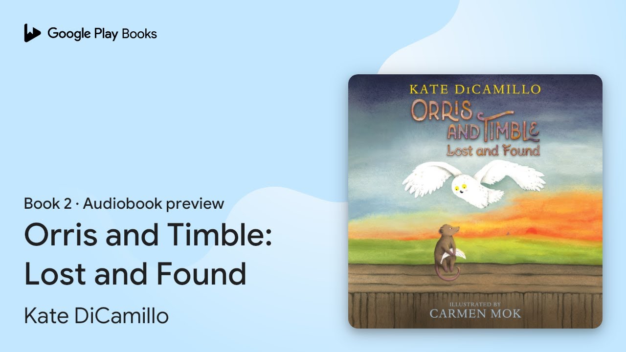 Orris and Timble: Lost and Found Book 2 by Kate DiCamillo · Audiobook ...