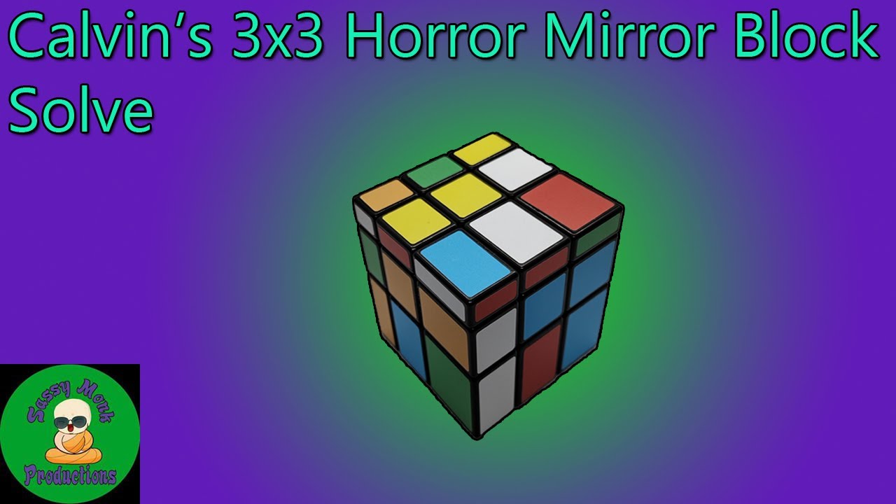 Calvin's 3x3 Horror Mirror Block Solve - YouTube