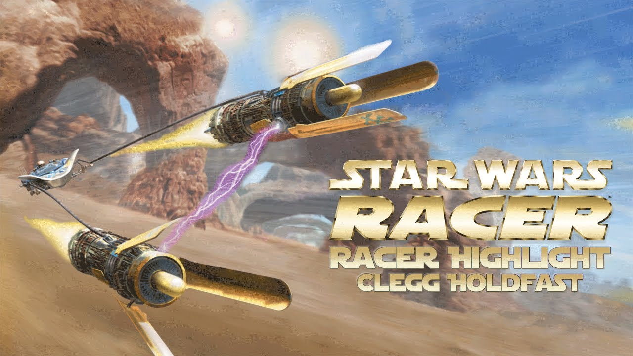 Star Wars: Episode I - Racer: Racer Highlight - Clegg Holdfast - YouTube