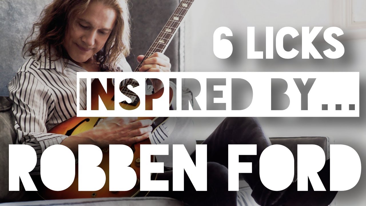 6 Licks Inspired by... ROBBEN FORD - (4K Video) - WITH TABS!!! - YouTube