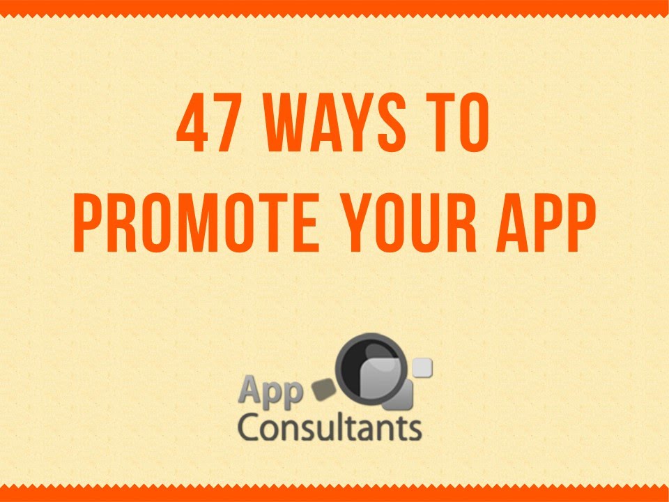 47 Ways To Promote Your App & Tips For App Marketing - YouTube
