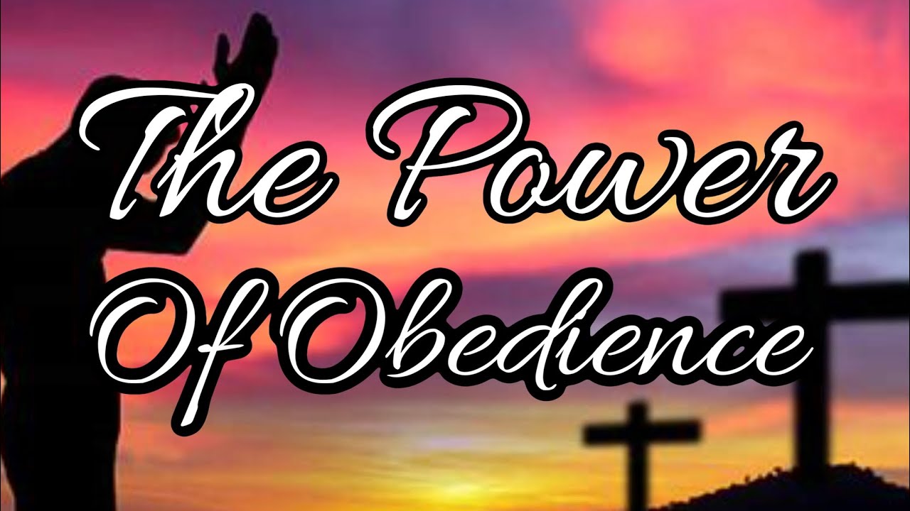 The Power of Obedience - YouTube