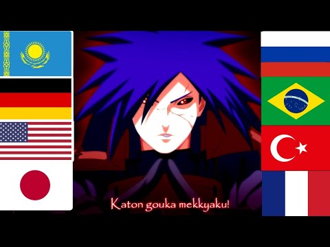 Uchiha Madara saying "Katon Gouka Mekkyaku" in 7 different languages ...