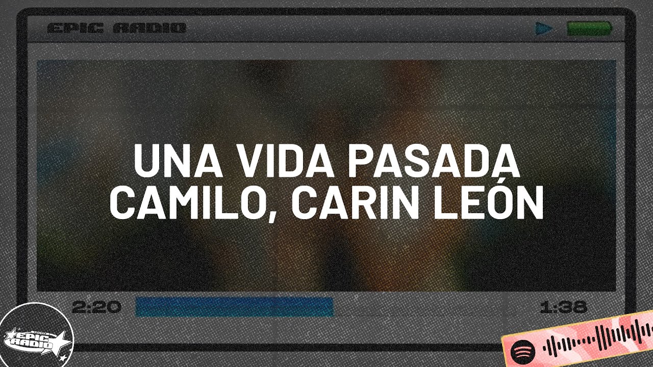 CAMILO, CARIN LEON - UNA VIDA PASADA / LETRA - YouTube