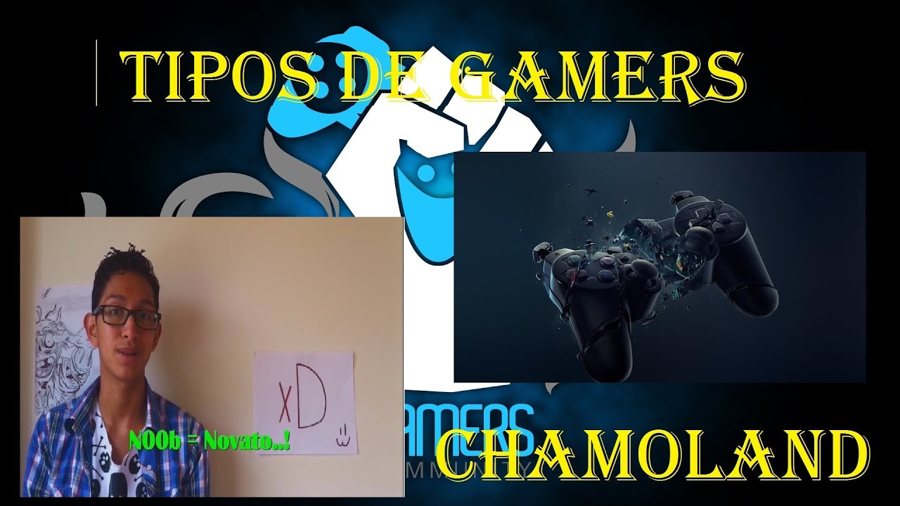 Tipos De Gamers.! -ChamoLand xD - YouTube