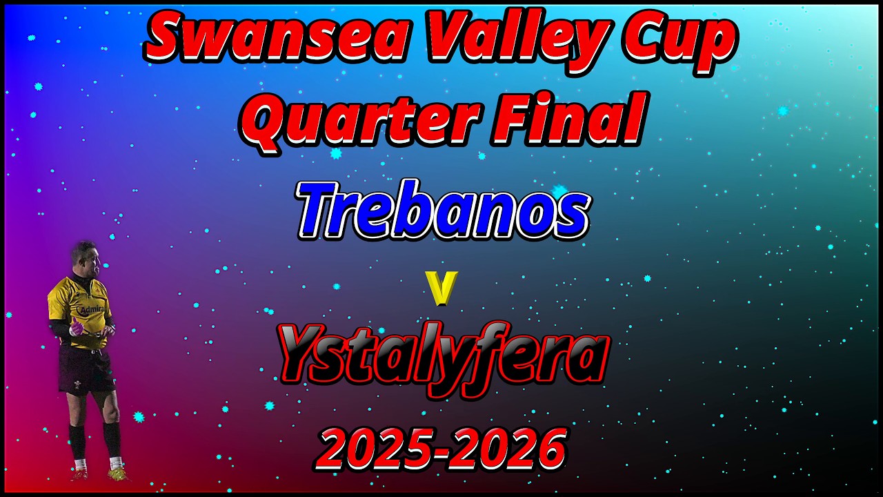 Trebanos RFC v Ystalyfera RFC Swansea Valley Cup Quarter Final 2025 ...