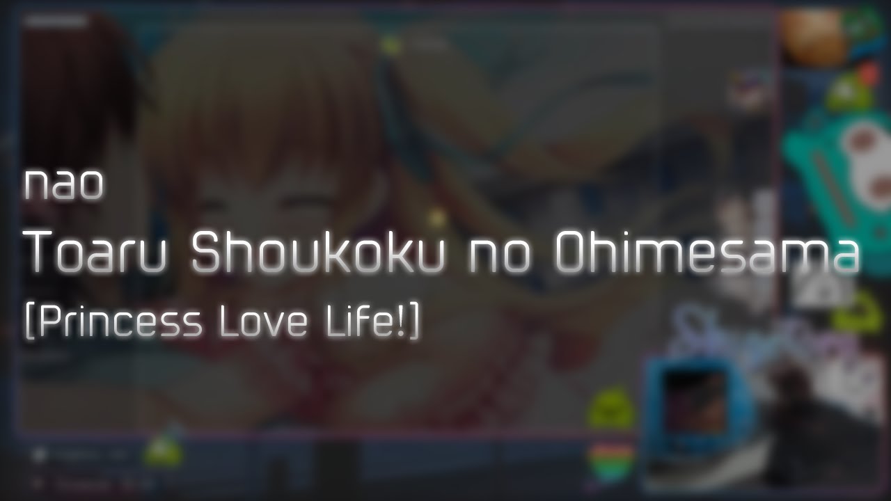 nao - Toaru Shoukoku no Ohimesama [Princess Love Life!] +HD 99.57% FC ...