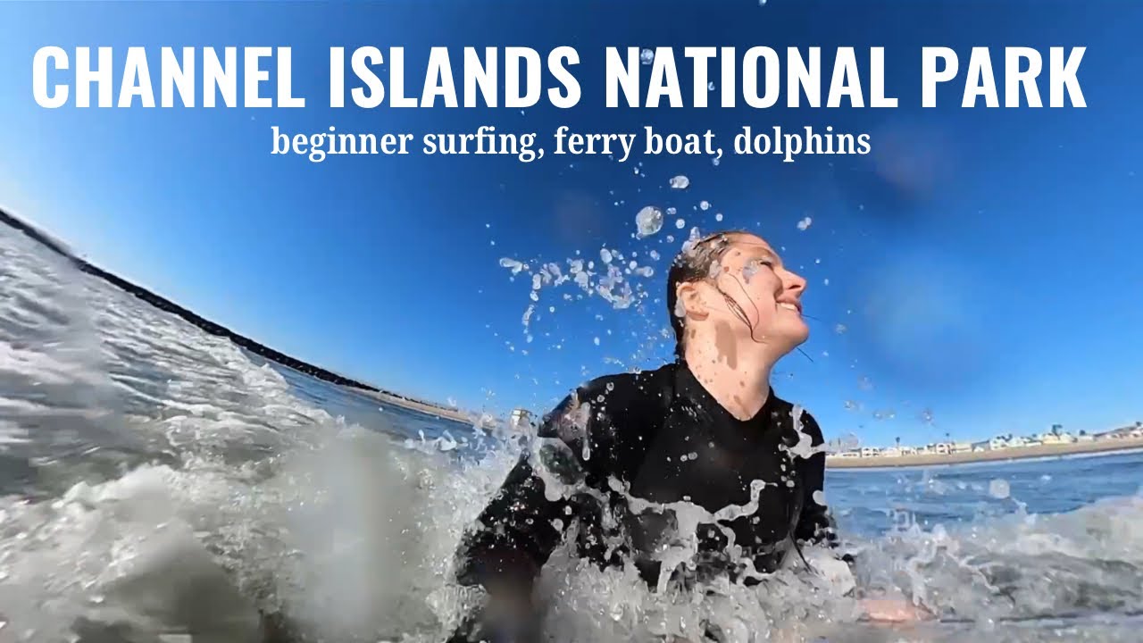 CHANNEL ISLANDS NATIONAL PARK: beginner surfing, vanlife, rocky boat ...