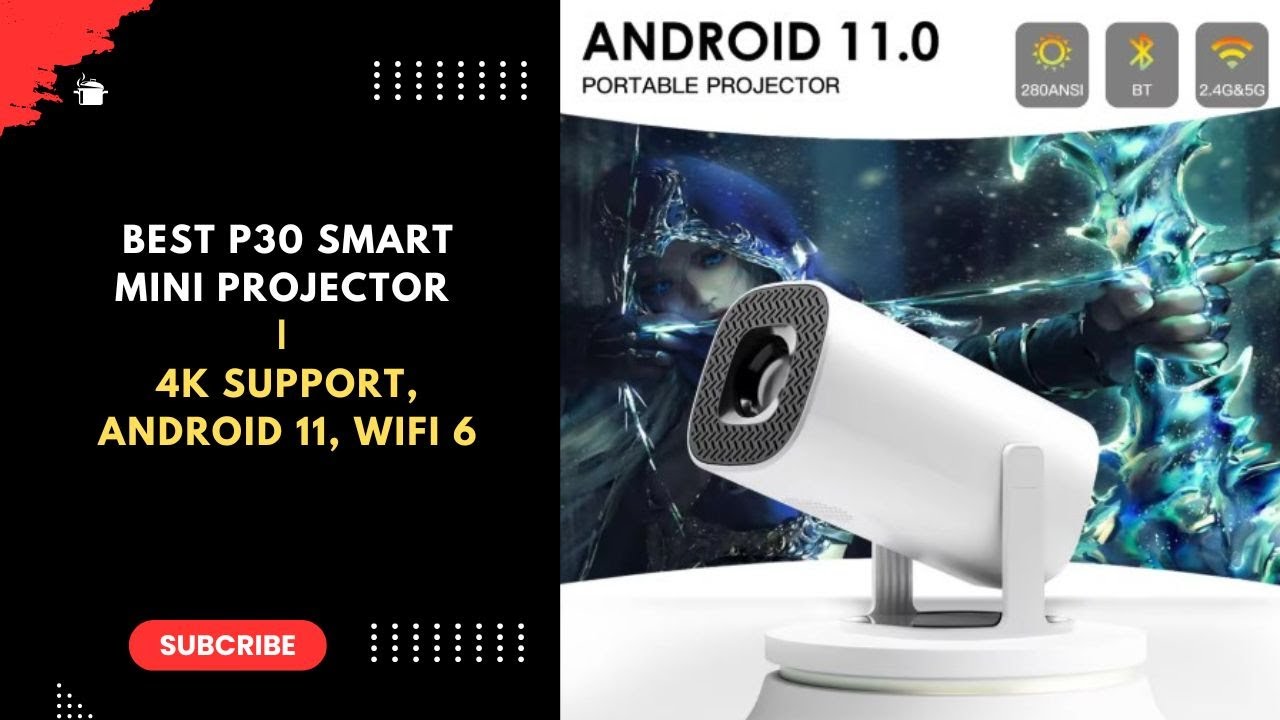 Best P30 Smart Mini Projector 4K Support, Android 11, WiFi 6 - YouTube