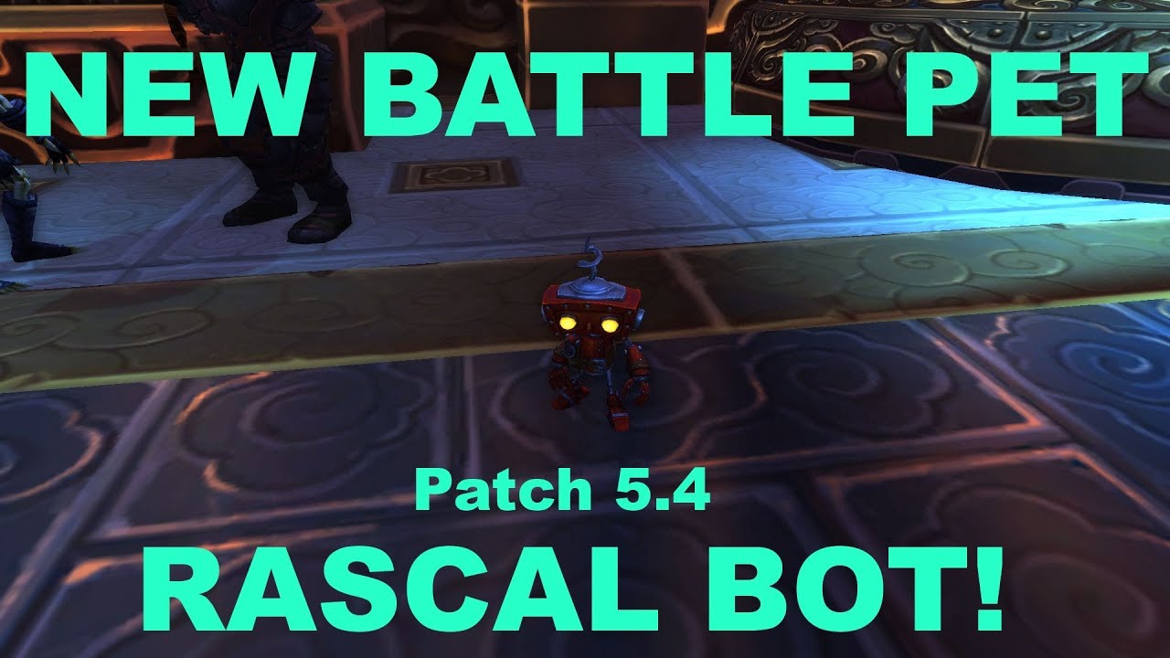 World of Warcraft Patch 5.4 PTR: "Rascal Bot" aka Bad Robot New Battle ...