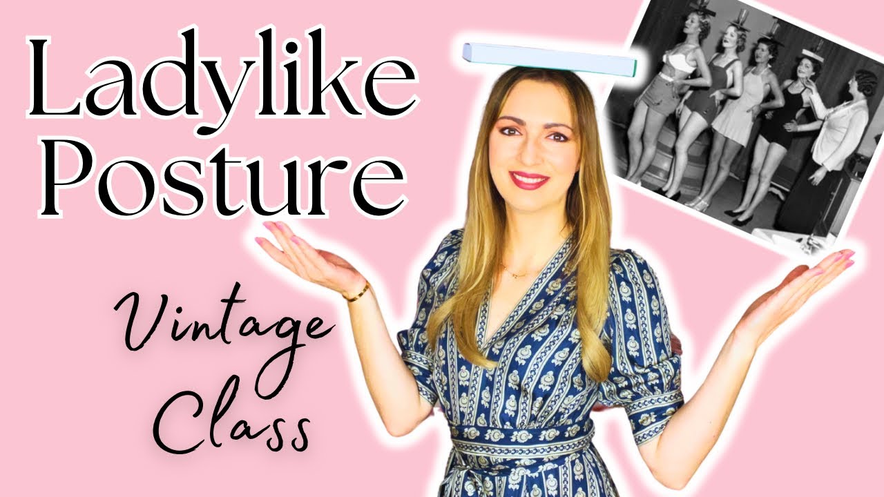 Vintage Posture Training for Ladies (Finishing School Class)🎀 - YouTube