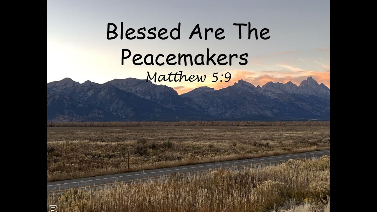 Blessed Are The Peacemakers - Matthew 5:9 - YouTube
