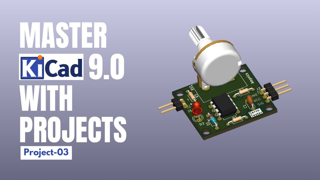Master KiCad with Projects | Project 3 | Servo Motor tester | Ampnics ...