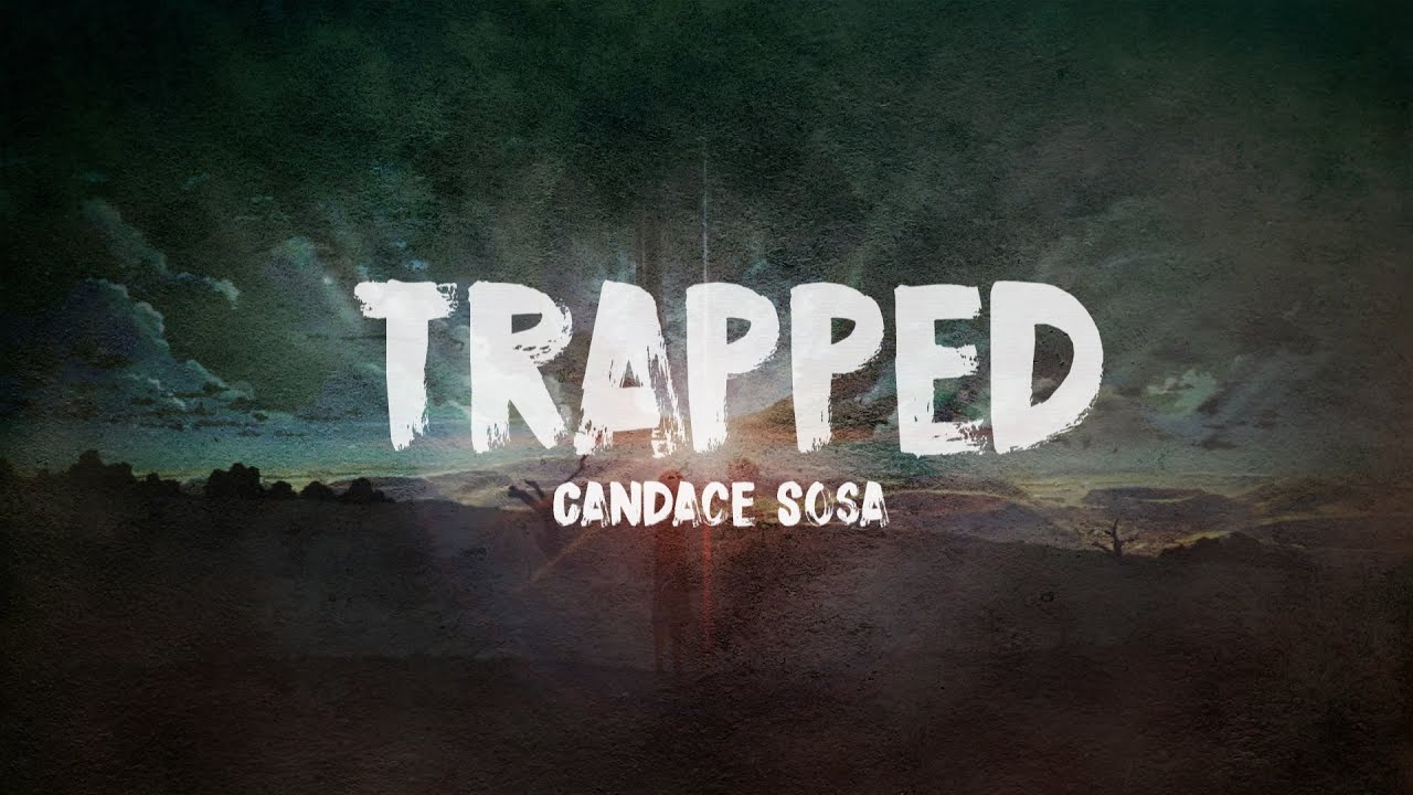 Candace Sosa - Trapped (Lyrics) - YouTube