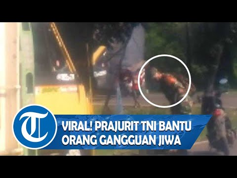 Prajurit TNI Bantu Orang Gangguan Jiwa yang Telanjang Viral di Medsos