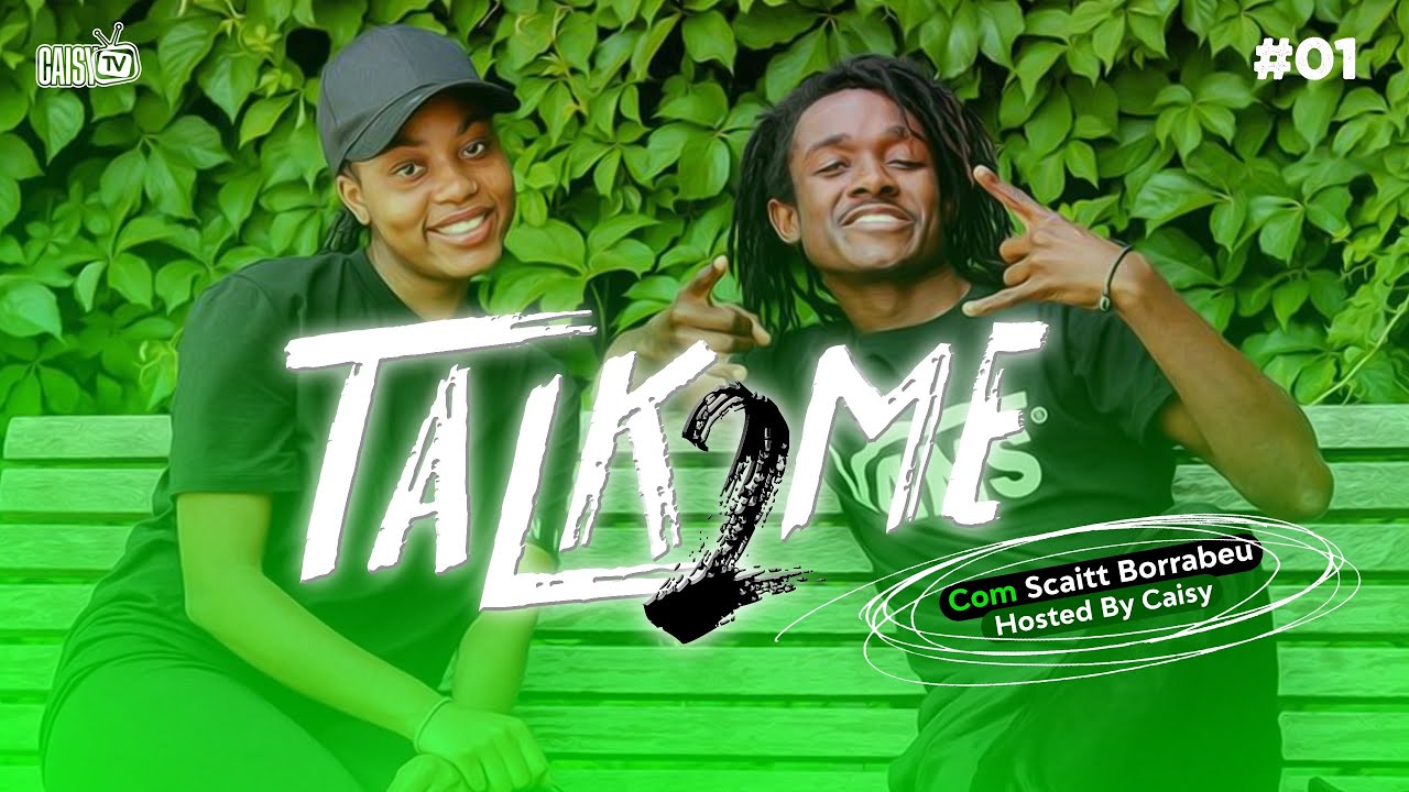 TALK 2 ME com Scaite Borrabeu #01 - YouTube