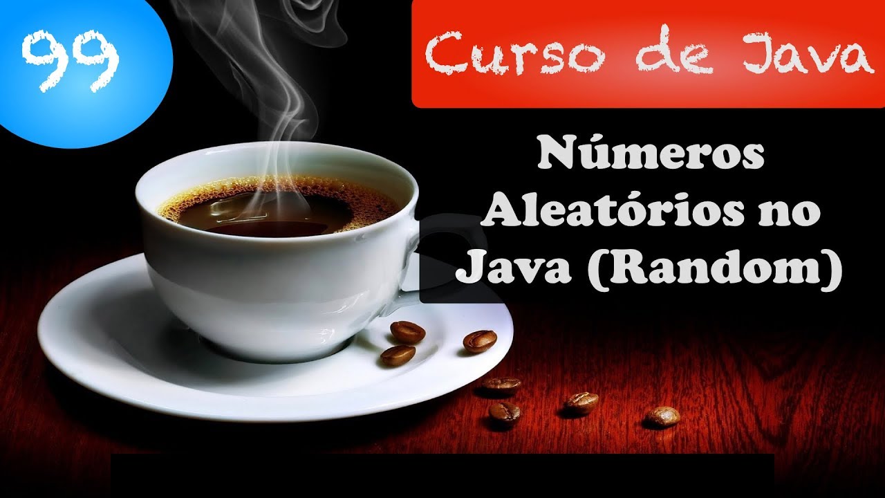 Curso de Java #99: Números Aleatórios (Random) - YouTube