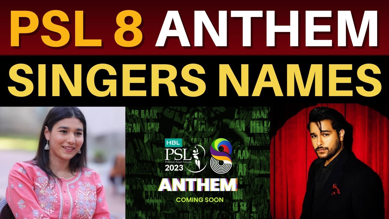 PSL 8 🔥 Singers Names Revealed | PSL 8 Anthem | PSL 2023 Song | Shae ...