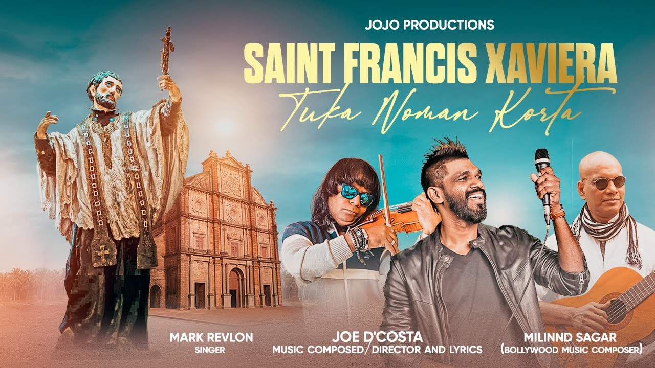 St. Francis Xavier Mark Revlon | Music/Lyrics Joe DCosta | Violin ...