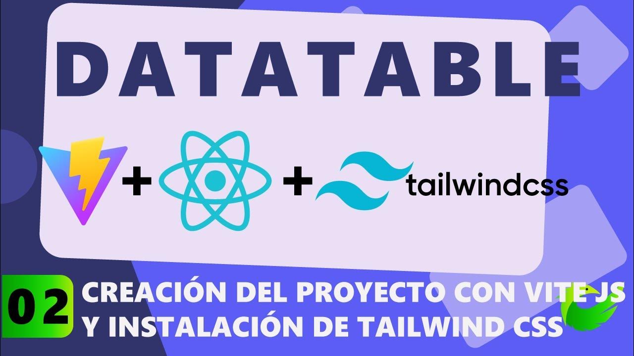 02 Creacion Del Proyecto Con Vitejs Y Instalación De Tailwindcss Datatable Con Reactjs Youtube