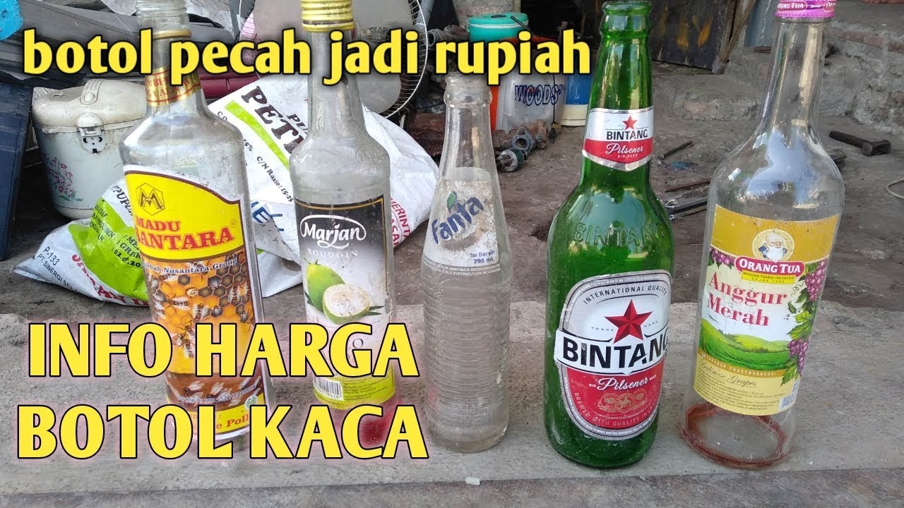 RUPIAH DI BALIK BOTOL MUDAH PECAH. || Info harga rosok botol kaca ...