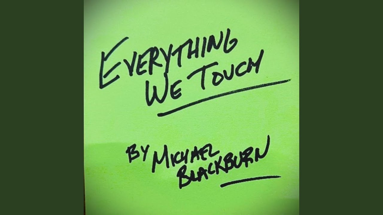 Everything We Touch (Live) - YouTube