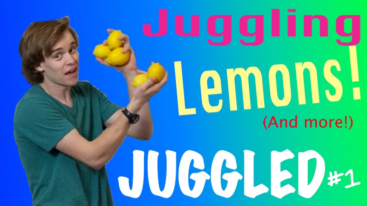 When Life Gives You Lemons!?! -JUGGLED #1 - YouTube