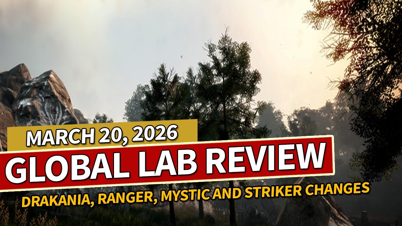 Drakania, Ranger, Striker and Mystic Changes | Global Lab - March 20 ...