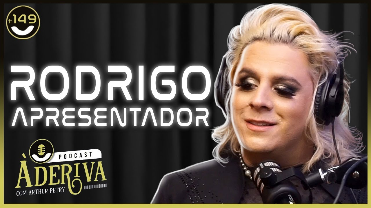 Rodrigo Apresentador (149) | À Deriva Podcast com Arthur Petry - YouTube