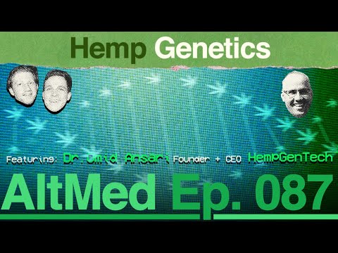 Hemp Genetics: Omid Ansari from Hemp Gen Tech (AltMed Ep.87)